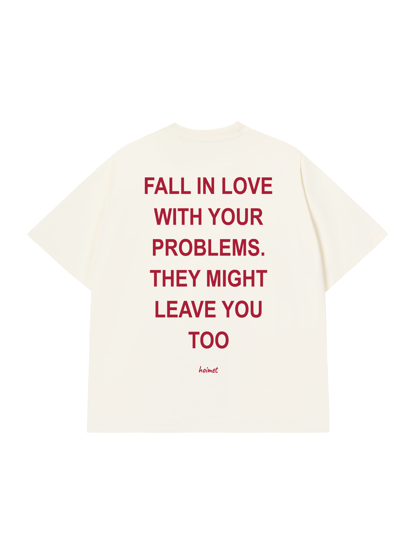 Áo Thun Relaxed Fit Fall In Love With Your Problems – Hơi Mệt
